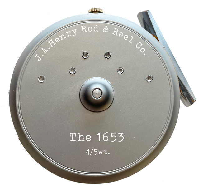 Introducing “The 1653” 4/5wt Fly Reel – J.A.Henry Rod & Reel Co.